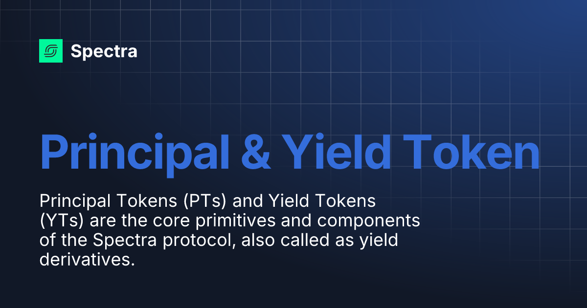 Principal & Yield Token | Spectra